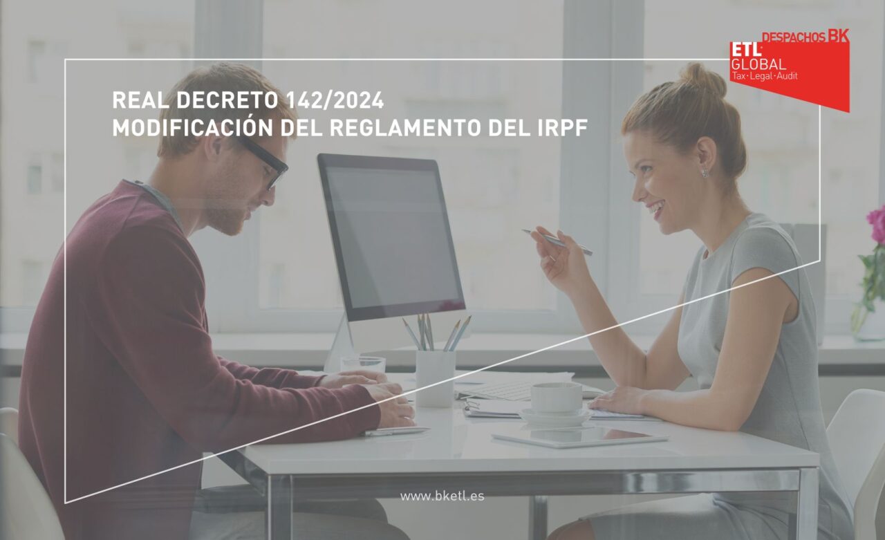 Modificación del Reglamento del IRPF | Despachos BK ETL Global
